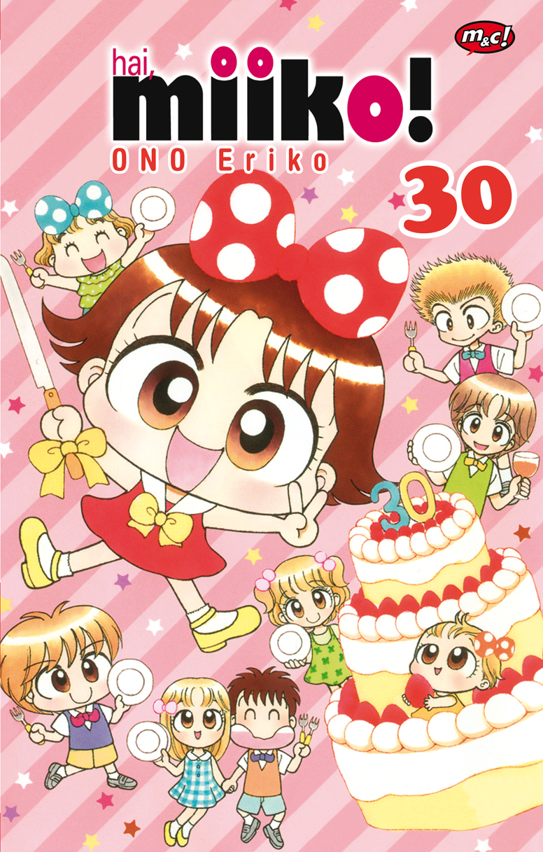 HAI, MIIKO! 30 - BOOKPAPER - M&C Gramedia - PT GRAMEDIA PUSTAKA UTAMA