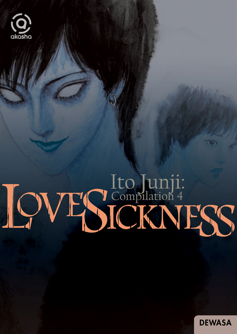 AKASHA : ITO JUNJI COMPILATION 04 - LOVESICKNESS - M&C Gramedia - PT ...