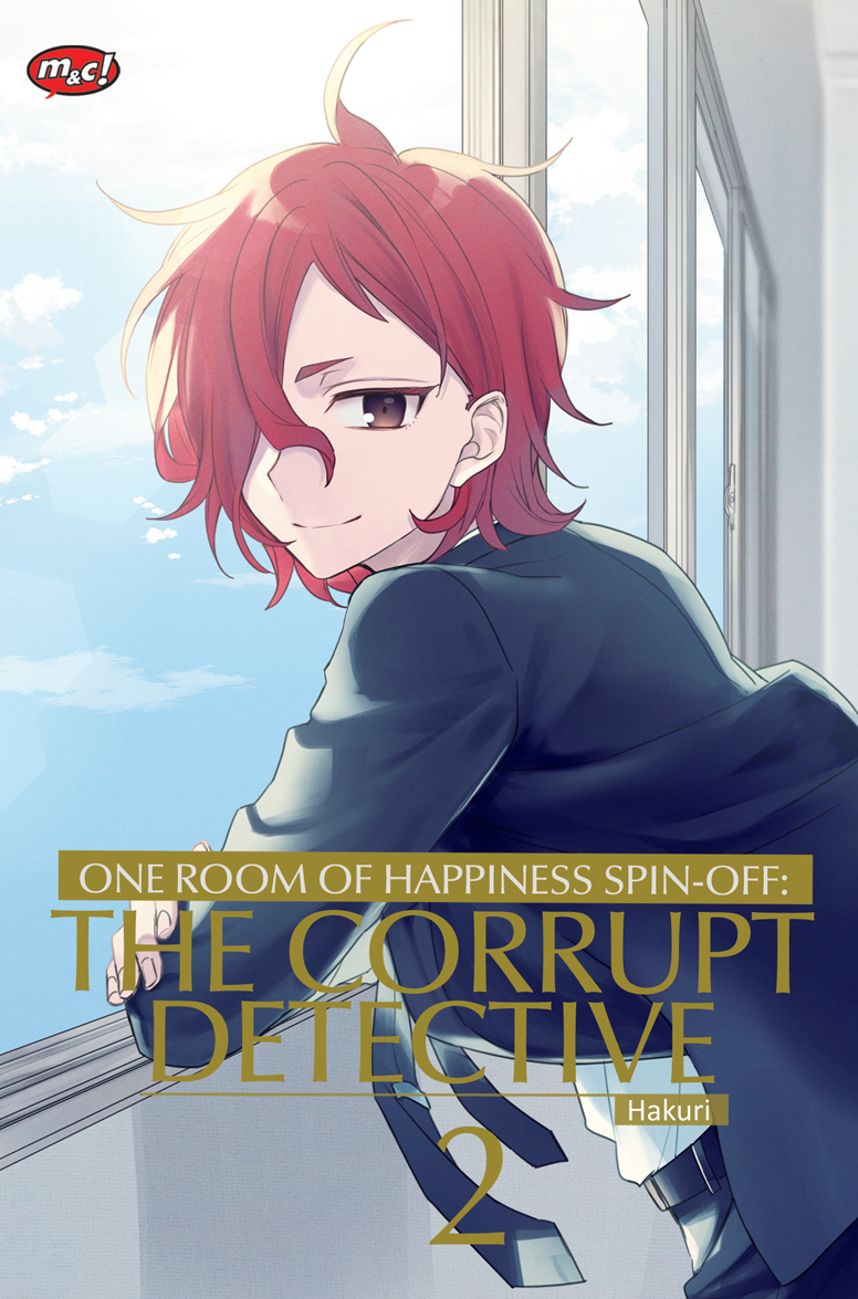 ONE ROOM OF HAPPINESS SPIN-OFF : THE CORRUPT DETECTIVE 02 - M&C Gramedia - PT GRAMEDIA PUSTAKA UTAMA